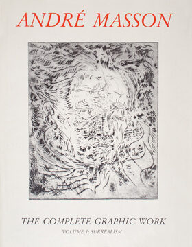 ANDRE MASSON, The Complete Graphic Work. Volume 1: Surrealism, 1924-49 ...